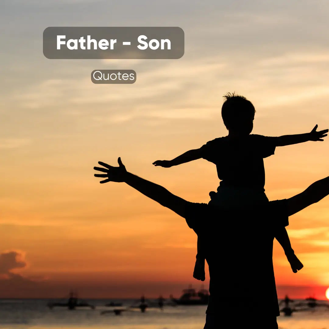 60 Top Father-Son Quotes to Strengthen Bond